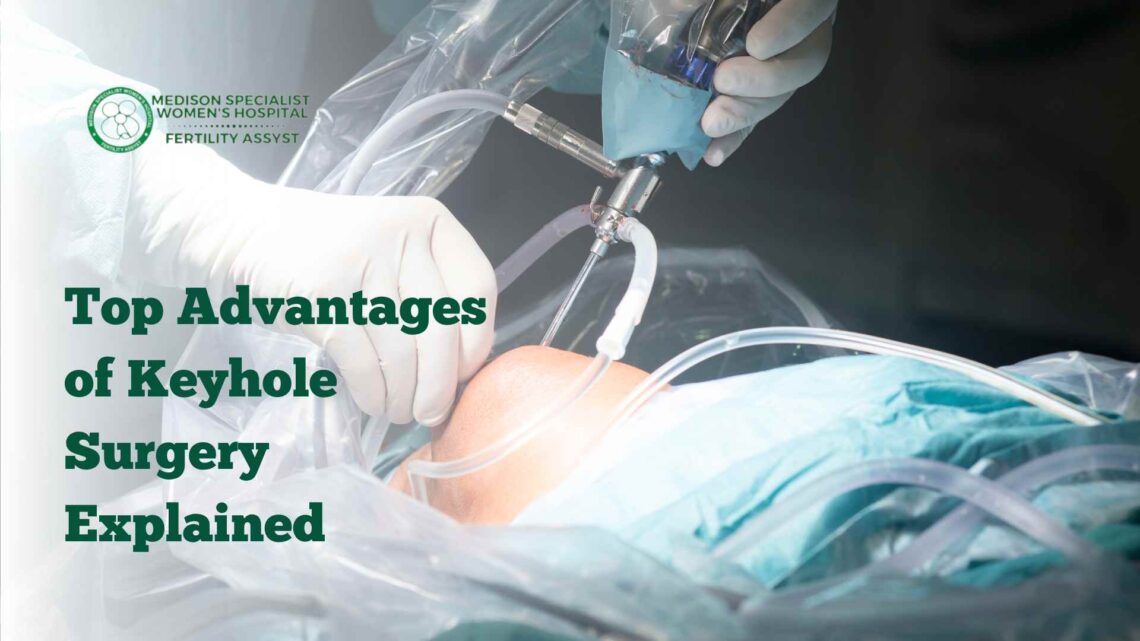 Top Advantages of Keyhole Surgery Explained » The Medison Hostpital